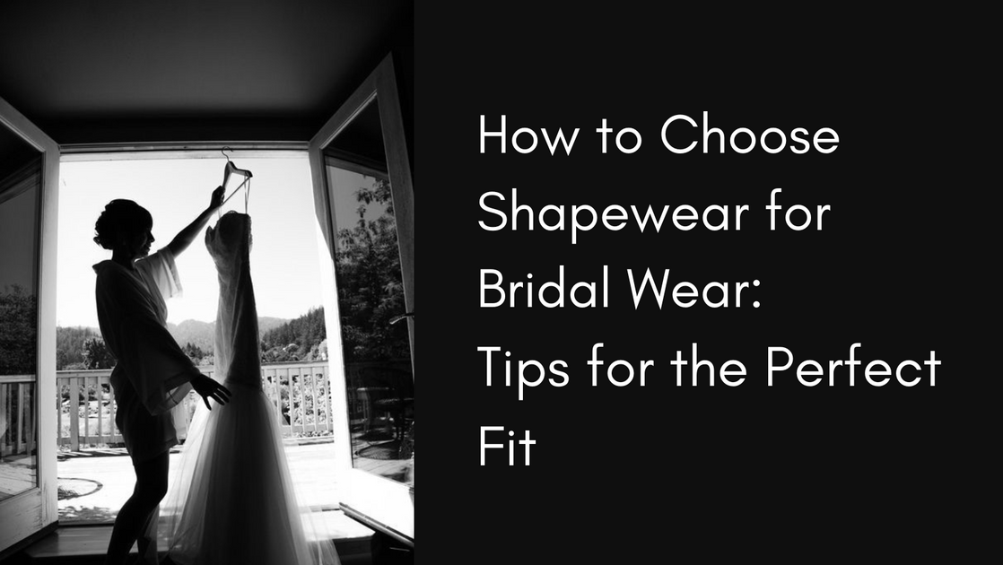 How to Choose Shapewear for Bridal Wear: Tips for the Perfect Fit ...